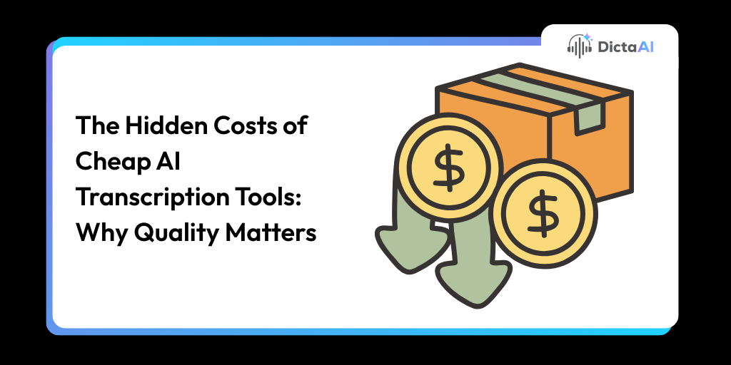 The Hidden Costs of Cheap AI Transcription Tools: Why Quality Matters